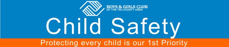 Child Safety - The Boys & Girls Club of the Tri-County Area resides in ...